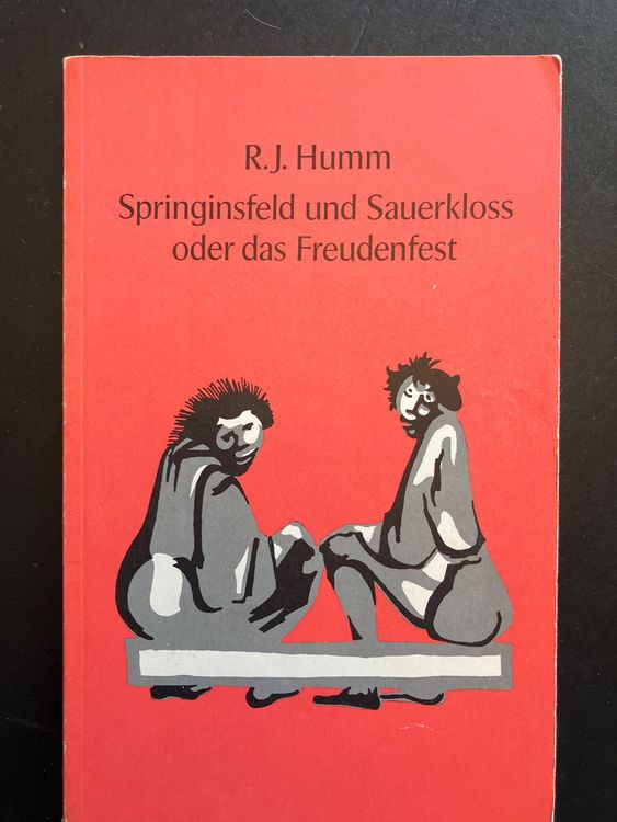 Springinsfeld und Sauerkloss oder das Freudenfest. R. J. Hum (Gebraucht ...