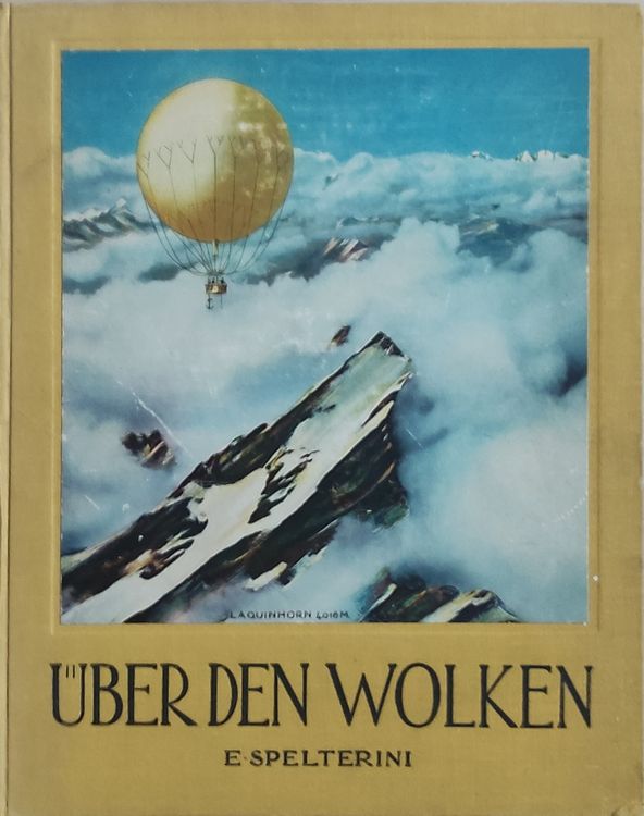 Über den Wolken - E. Spelterini 1928 - Illust. Erstausgabe (Gebraucht) in Siebnen für CHF 28 ...