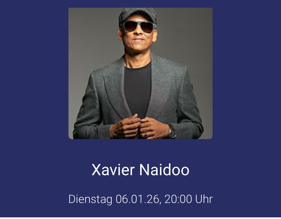 2x Xavier Naidoo Konzert 6.1.26 Stehplätze (Neu (gemäss Beschreibung ...