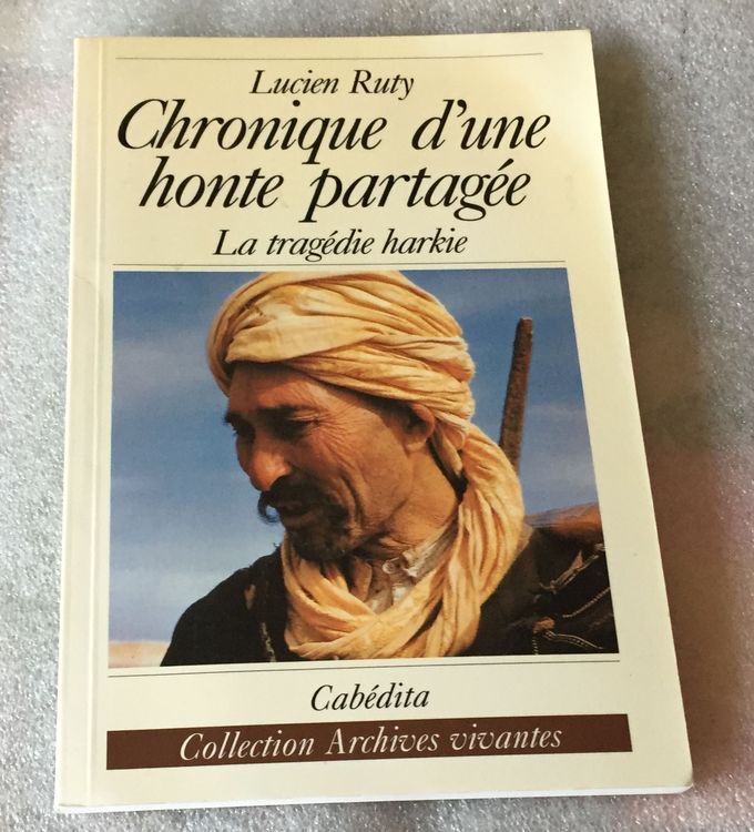 Lucien Ruty Chronique d'une honte partagée La tragédie Harki (Gebraucht ...