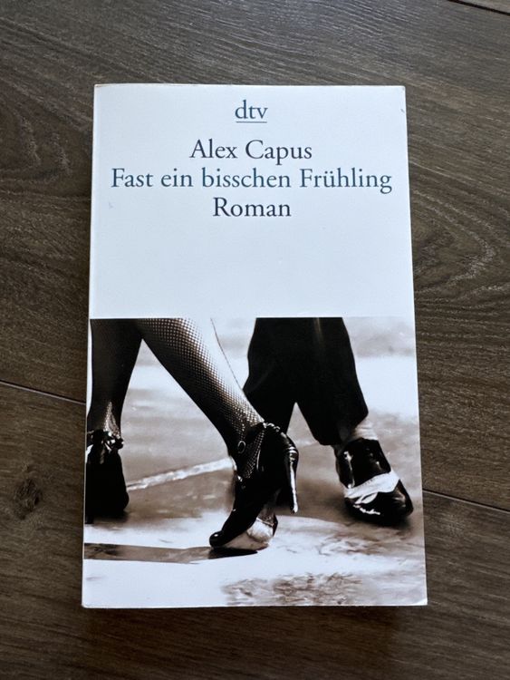 Roman "Fast ein bisschen Frühling" von Alex Capus (Gebraucht) in Amden ...