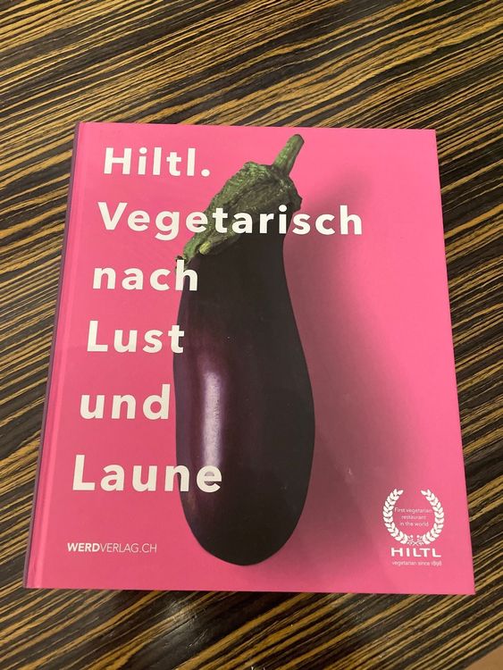 Hiltl. Vegetarisch nach Lust und Laune | Kaufen auf Ricardo