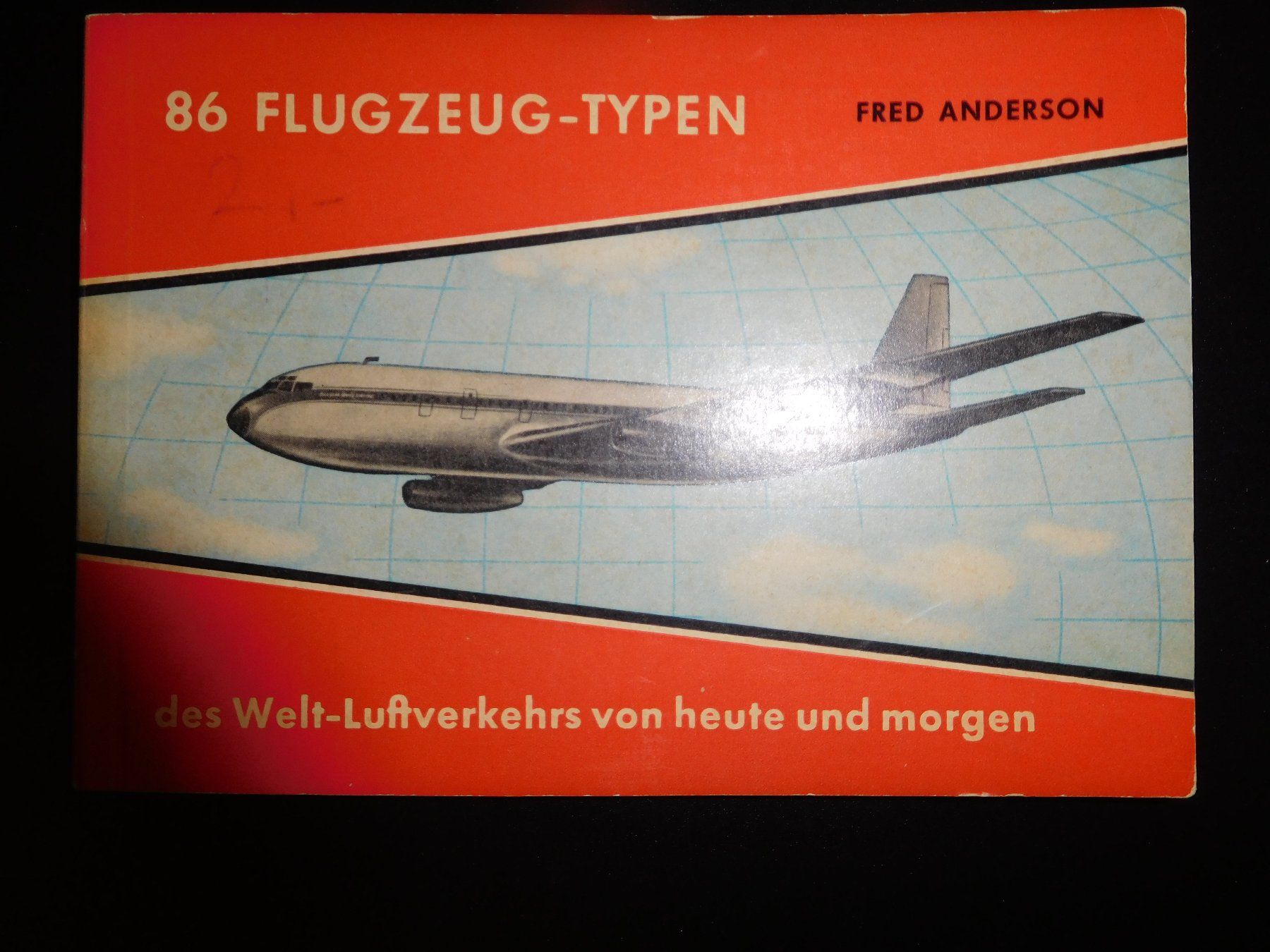 86 Flugzeug-Typen, Fred Anderson, 1957, 97 Seiten (Neu (gemäss Beschreibung)) in Olten für CHF ...
