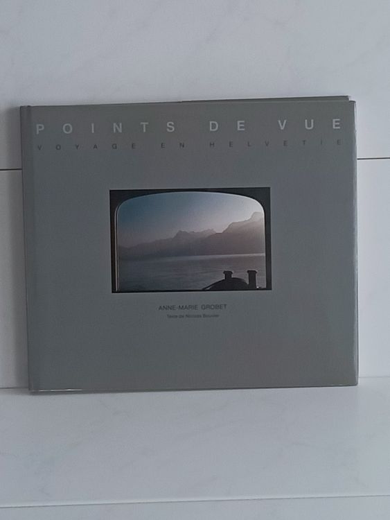 Points de vue - Voyage en Helvétie / Anne-Marie Grobet - Nic (D ...