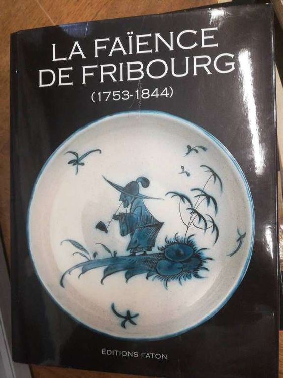 La Faïence de Fribourg (CH), éditions Faton | Acheter sur Ricardo