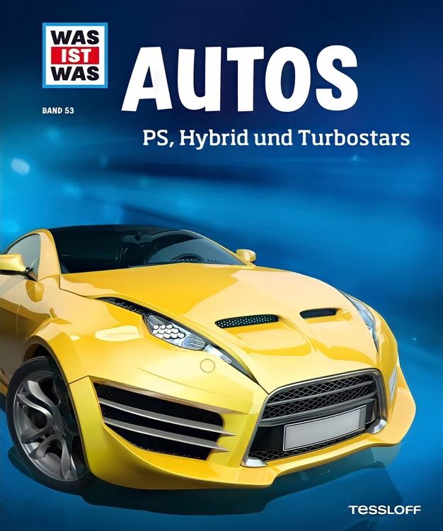 WAS IST WAS - Autos. PS, Hybrid und Turbostars (Bd.53) | Kaufen auf Ricardo