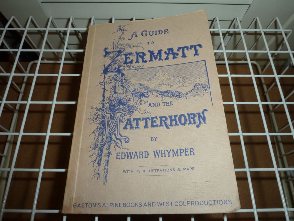 A Guide to Zermatt and the Matterhorn by Ed. Whymper-English | Kaufen ...